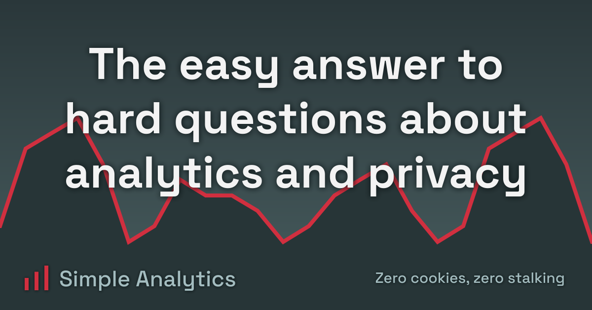 The easy answer to hard questions about analytics and privacy
